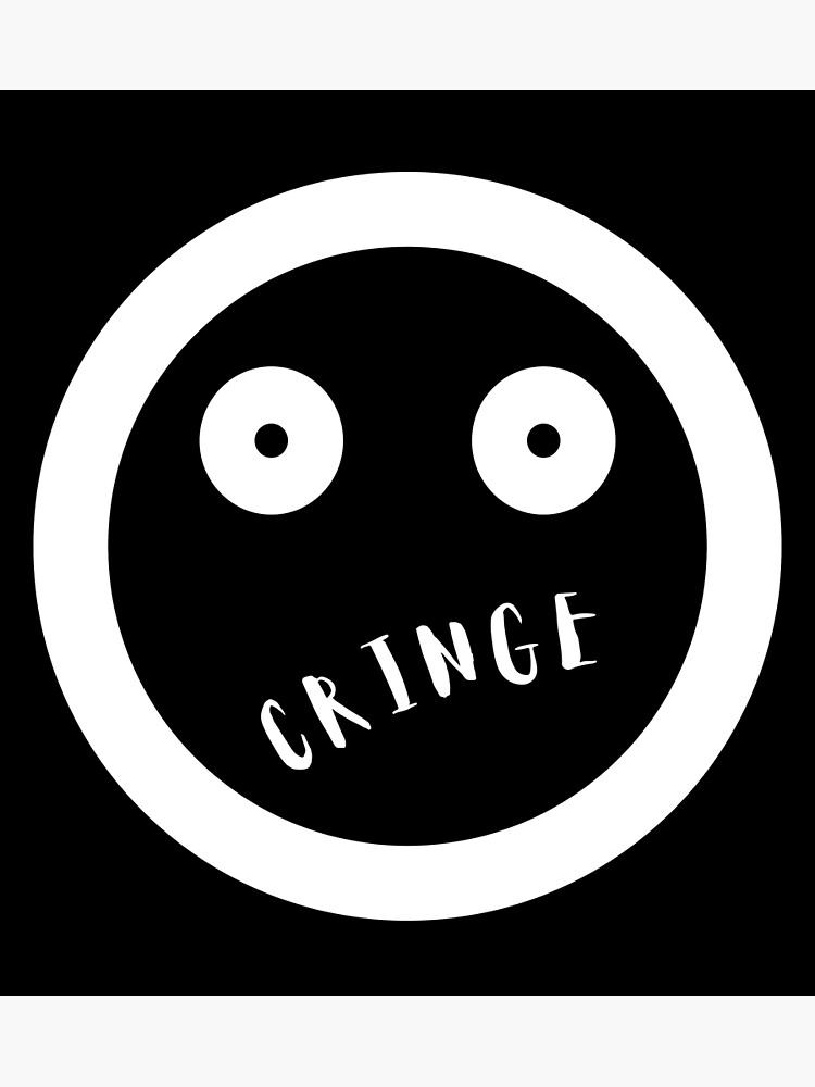 "CRINGE - Smily awkward face" Poster for Sale by Tapidesign | Redbubble