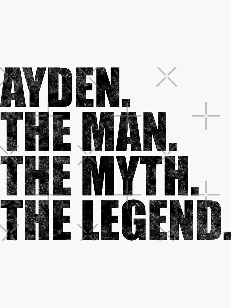 "Ayden Name Ayden The Man The Myth The legend" Sticker by Teelogic ...