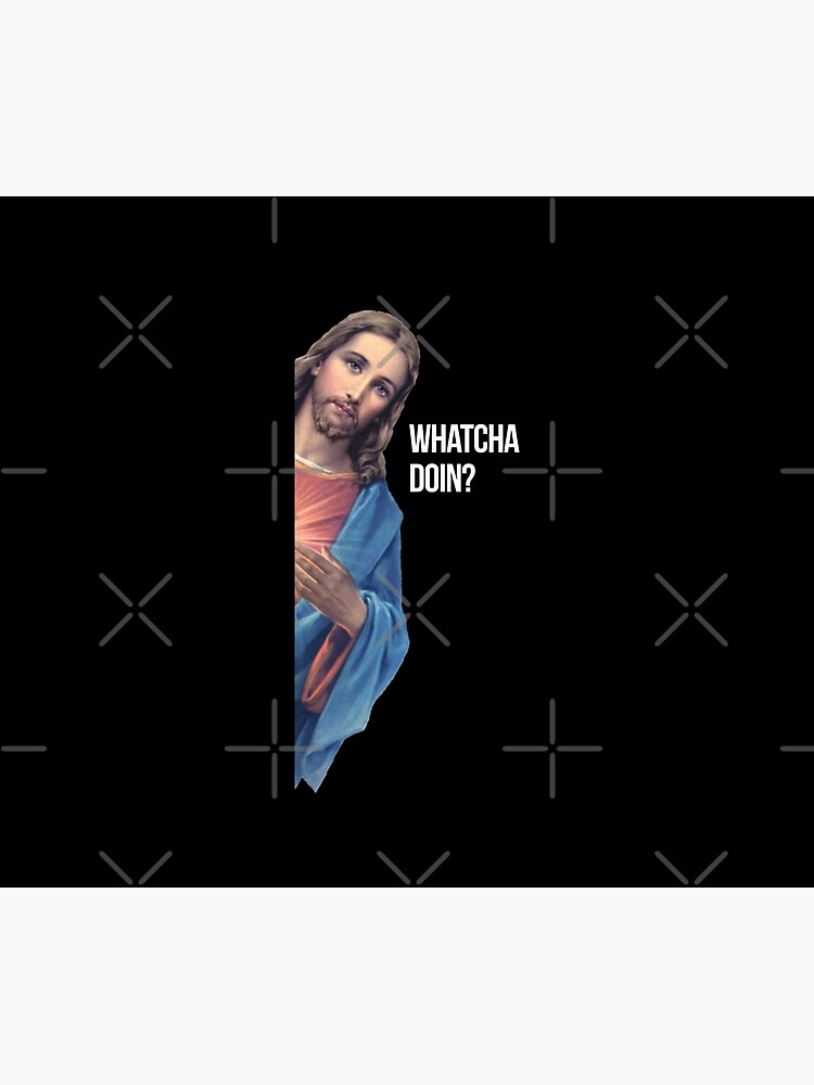 "Jesus - Whatcha doin? meme" Art Print for Sale by thegamerloft | Redbubble