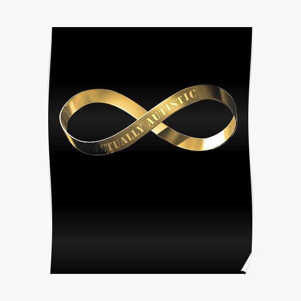 "Actually Autistic With Golden Infinity Symbol" Poster for Sale by ...