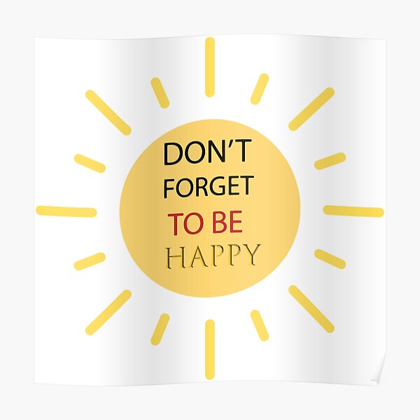 "Don't forget to be happy" Poster for Sale by mkawishop | Redbubble