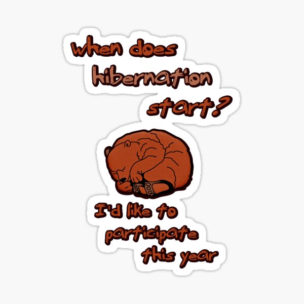 "When does hibernation start? I'd like to participate this year (bear ...