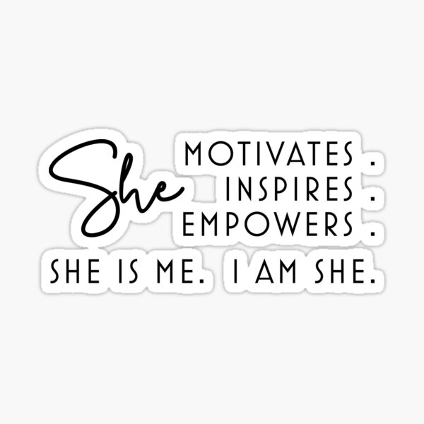 "I am She Motivates Inspires Empowers She is Me Entrepreneurship ...