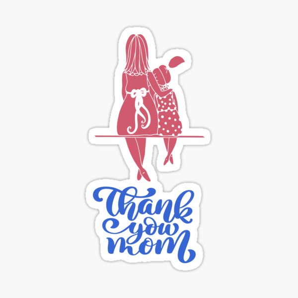 Thank You Mom Happy Mothers Day Sticker By Wfsmoh Redbubble