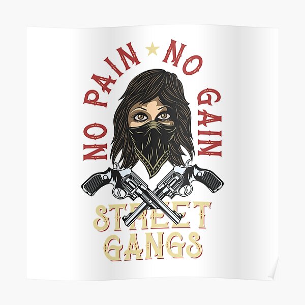 "Street Gangs: No Pain No Gain" Poster for Sale by Victor2202 | Redbubble