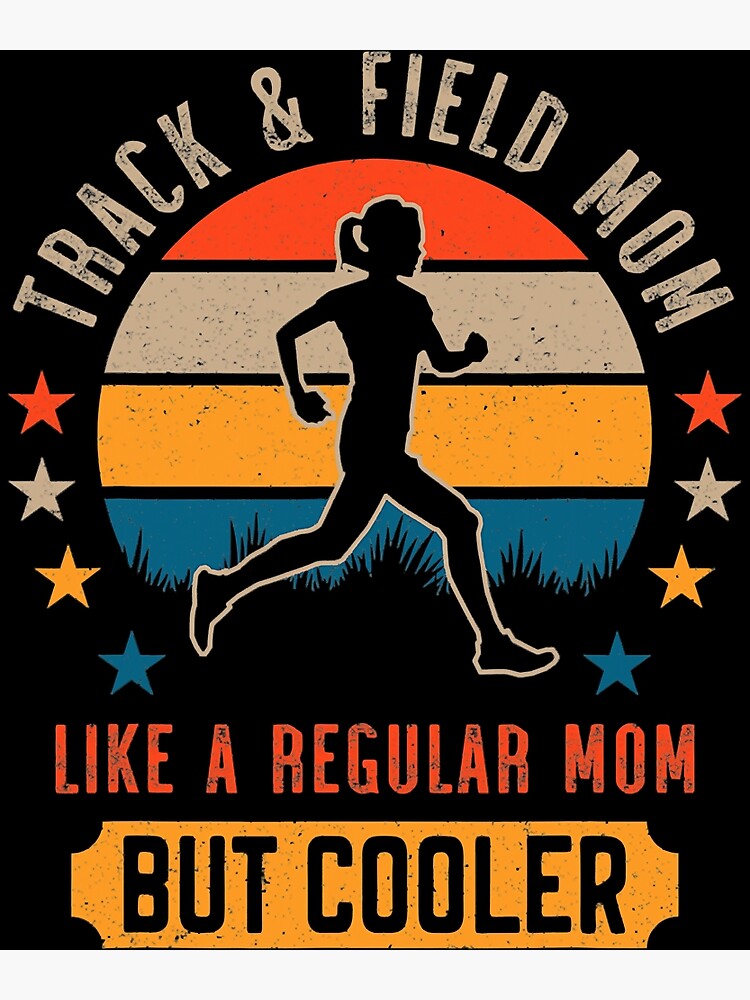 "Track and Field Mom Like A Regular Mom But Cooler - Loud Cheer Mom ...