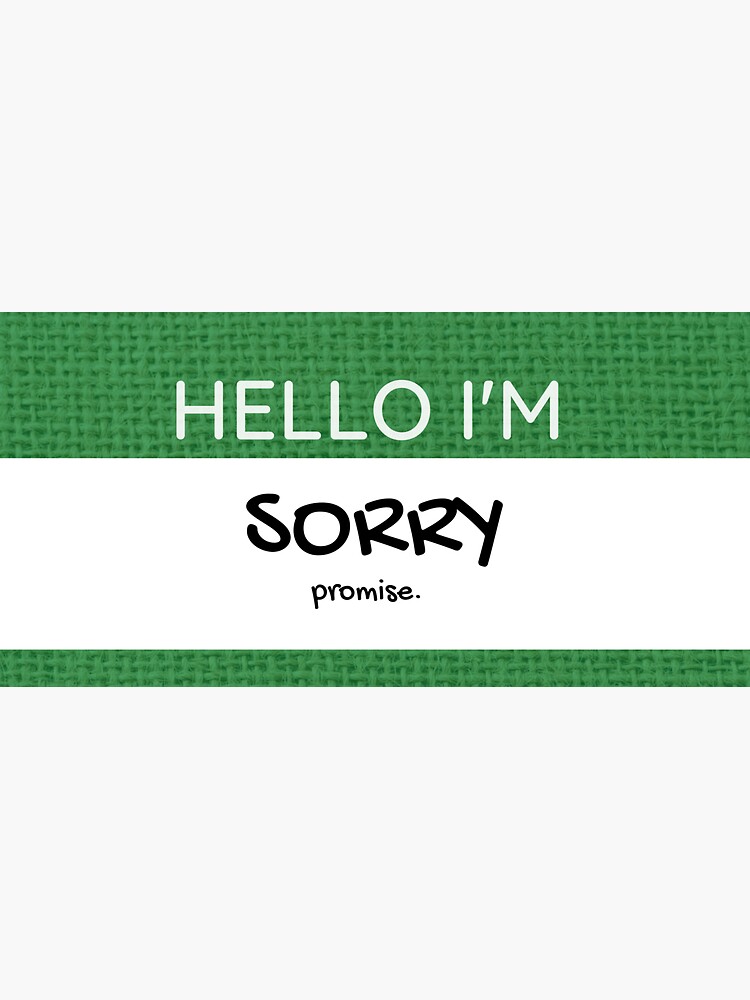 "Hello I'm Sorry Nametag - Green" Sticker by theartspace-ph | Redbubble
