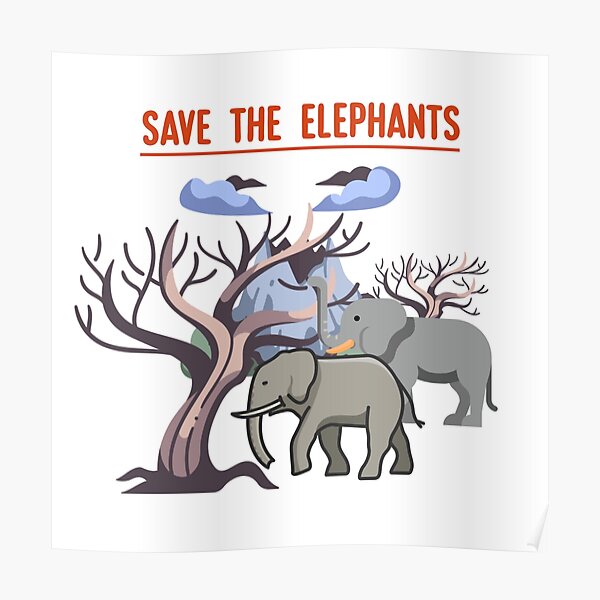 "Save the elephants" Poster for Sale by gopal012 | Redbubble