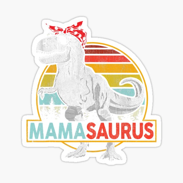 "Mother's Day Mom Mamasaurus Dinosaur Mama T Rex Saurus" Sticker by ...