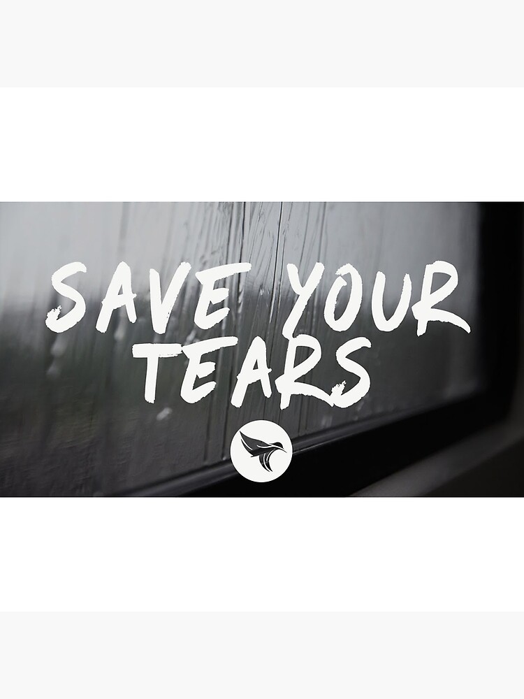 "Save Your Tears" Poster for Sale by Najmi558Store | Redbubble