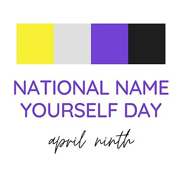 "Nonbinary Pride National Name Yourself Day April Ninth" Sticker for ...