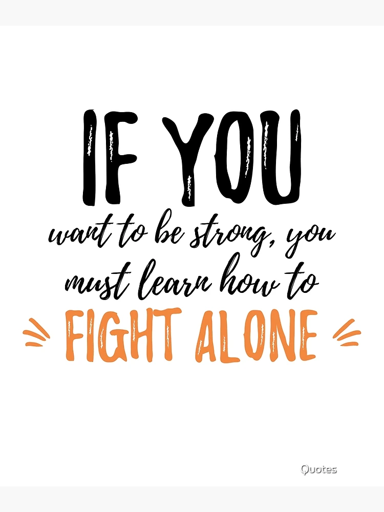 Learn To Be Strong Quotes