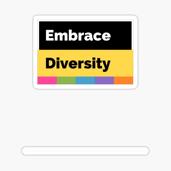 "Embrace Diversity" Sticker by jackcoble | Redbubble