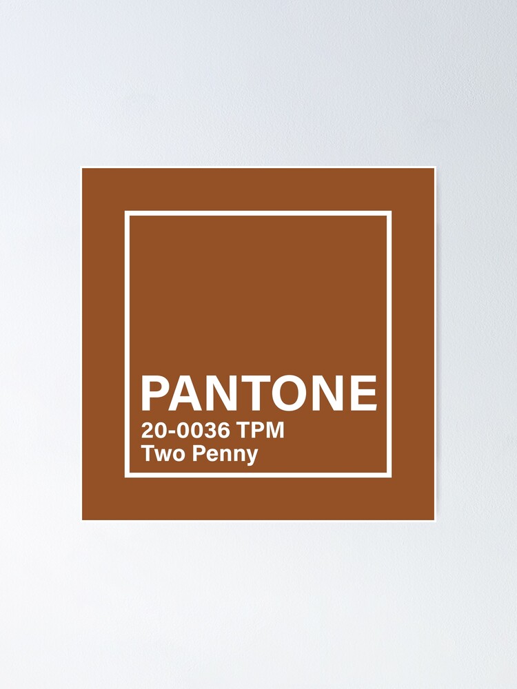 "pantone 20-0036 TPM Two Penny" Poster for Sale by princessmi-com ...