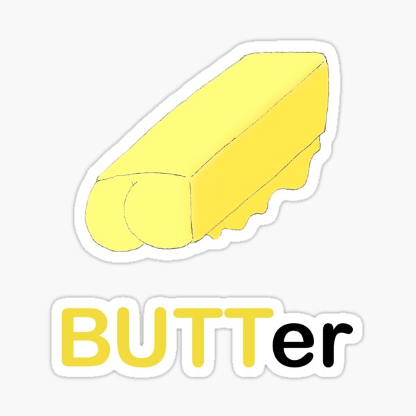 "BUTTer" Sticker by itgonbebiblical | Redbubble