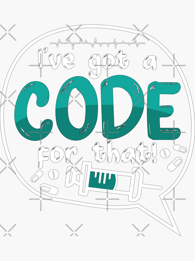 Medical Code Ive Got A Code For That Icd Coding Sticker By Tshirtconcepts Redbubble