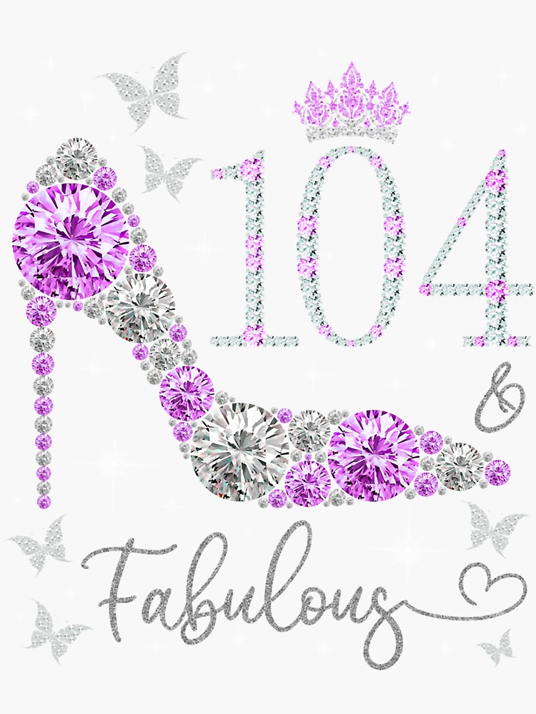 "104 & Fabulous Women 104th Birthday 104 Years Old Ladies Sweatshirt ...