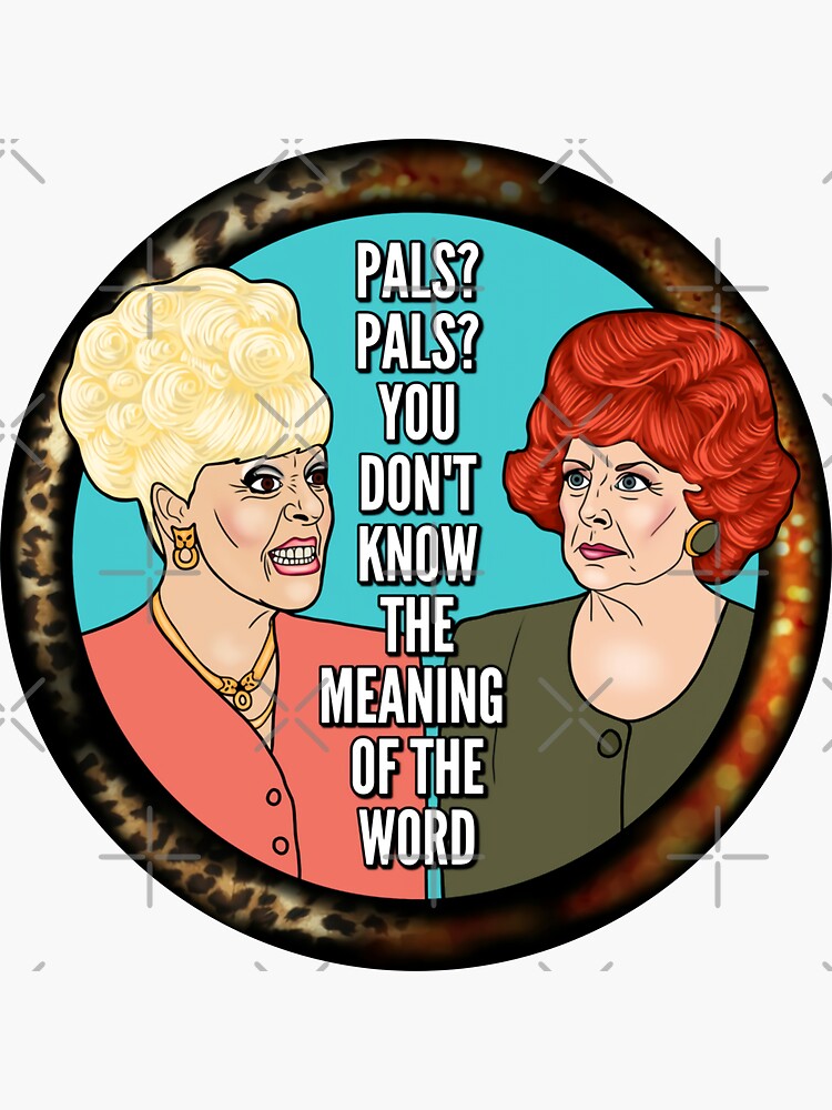 "Pals You Don't Know The Mean Coronation street" Sticker by ...