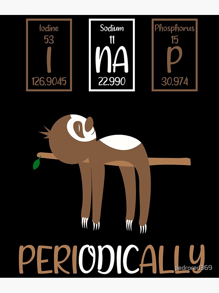 Funny Science Sloth Cool Lazy Design,I Nap Periodically Humor Sloths ...