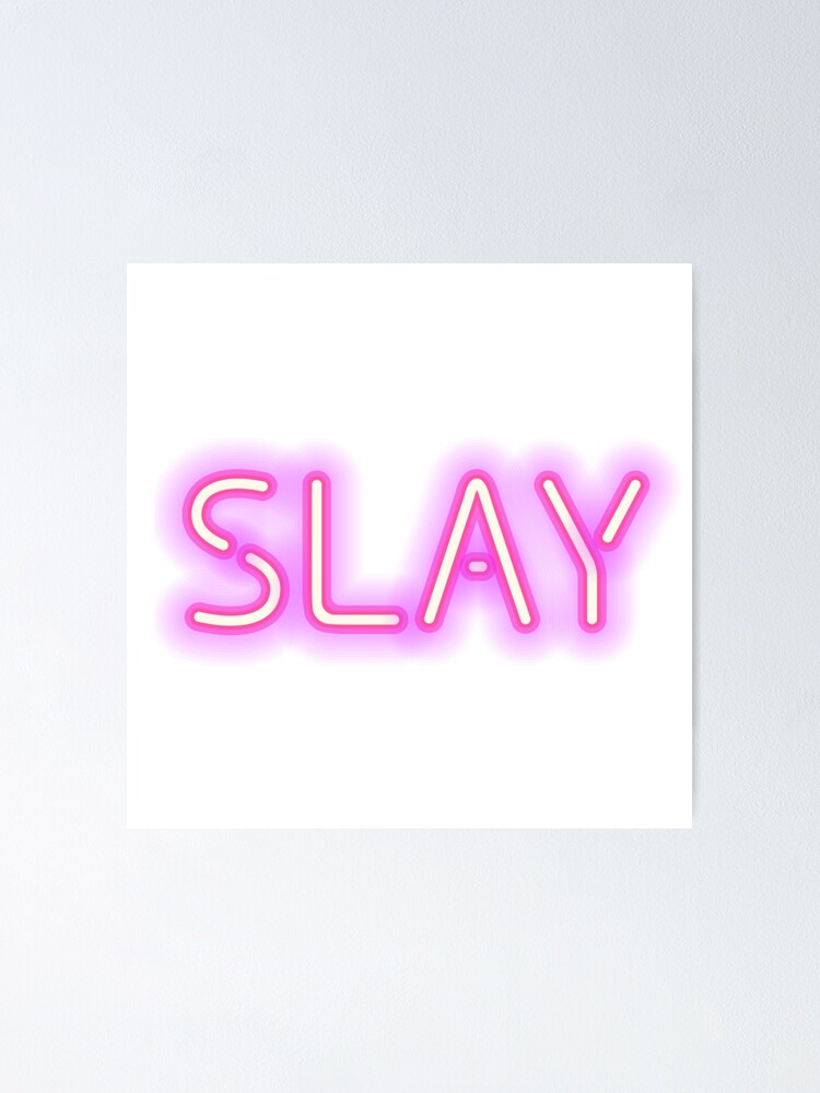 "Slay" Poster by eva-aestheticcc | Redbubble