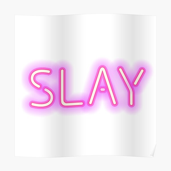 "Slay" Poster by eva-aestheticcc | Redbubble