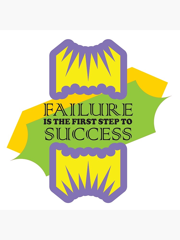 "Failure is the first step to Success" Poster by VGCREATIONS6 | Redbubble