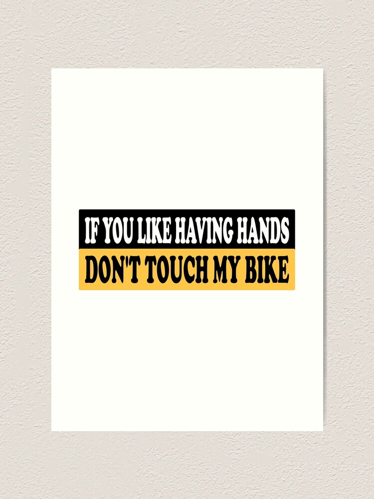 "Dont touch my bike funny biker Essential Sticker" Art Print for Sale ...