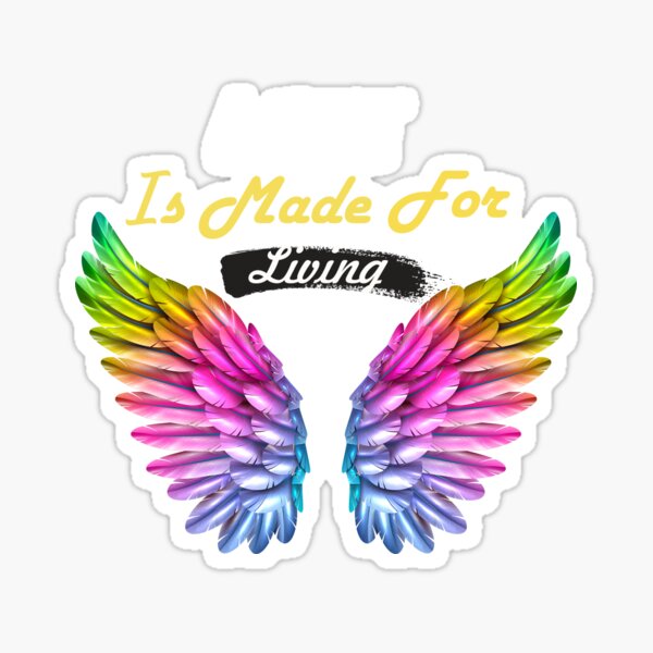 "life is made for living" Sticker by abhiGFX | Redbubble