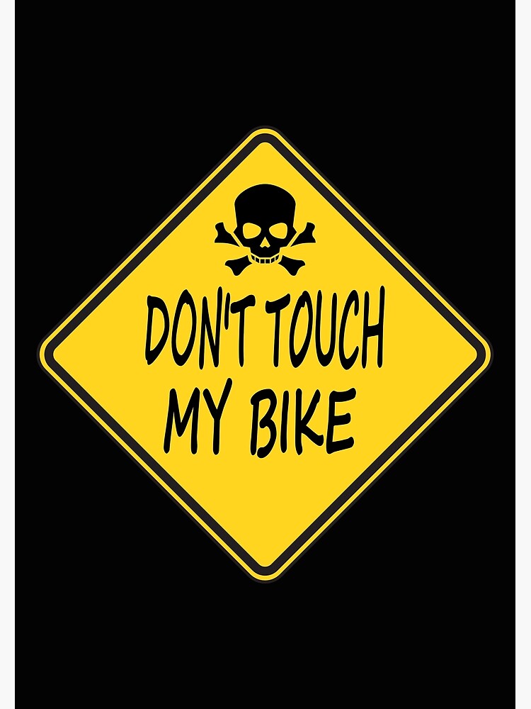 "Dont Touch My Bike Essential Sticker" Art Print for Sale by SW33TSP0T ...