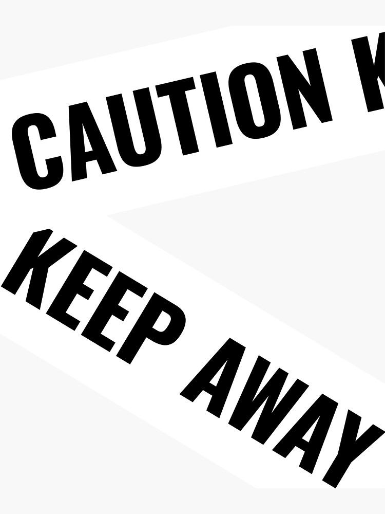 "Caution keep away" Sticker by arkantus | Redbubble