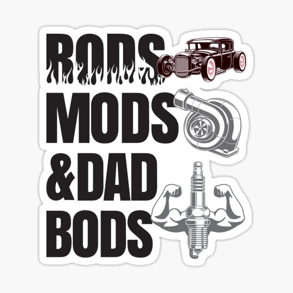 "Rods Mods & Dad Bods Funny Hot Rod Mechanic Fabricator" Sticker by ...