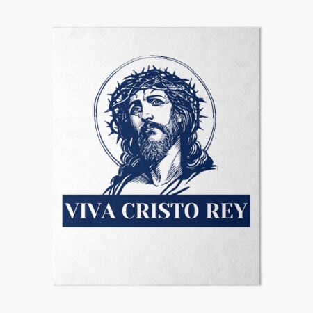 "Viva Cristo Rey" Art Board Print for Sale by SusurroBendito | Redbubble