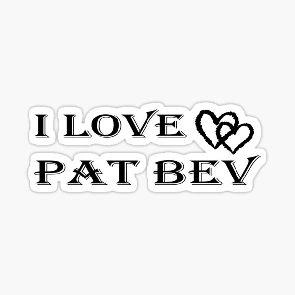 "I Love Pat Bev" Sticker by rosalina21 | Redbubble