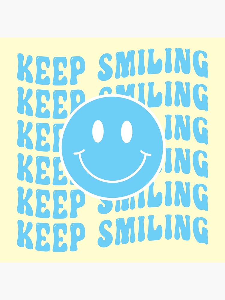 "Keep on smiling 2022 - Hippie font, cartoon smiley face" Photographic ...