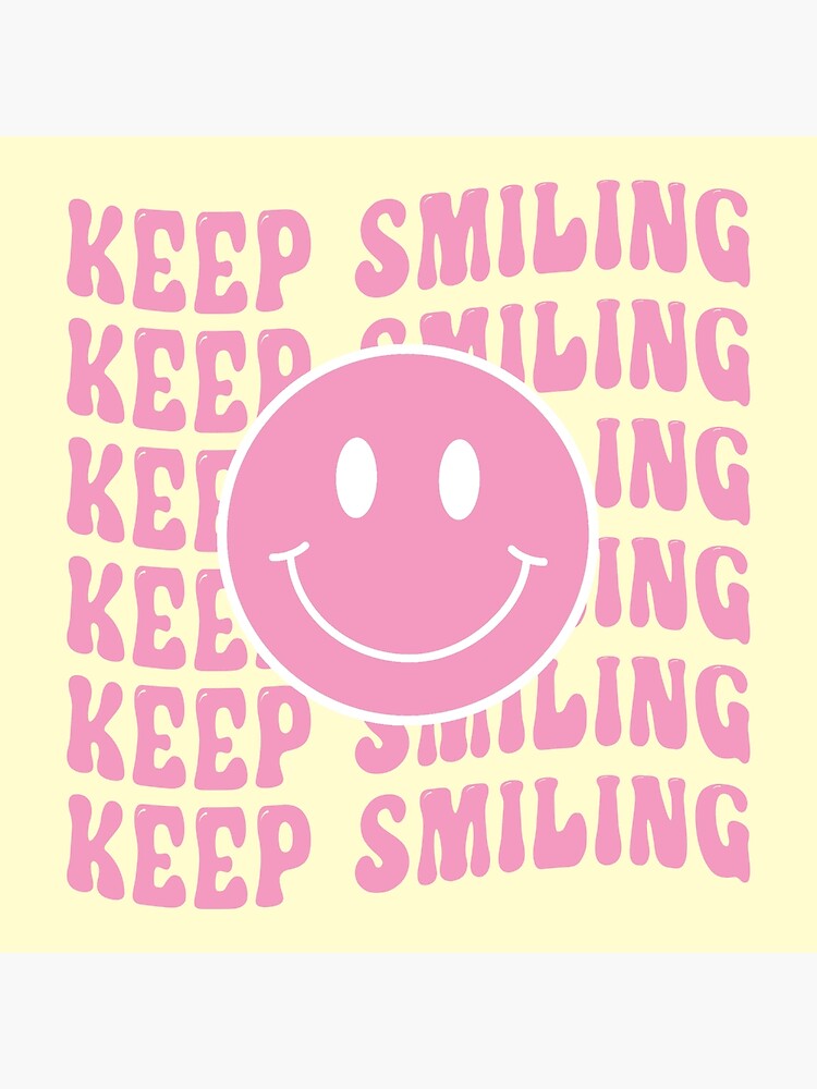 "Keep on smiling 2022 - Hippie font, cartoon smiley face" Art Print for ...