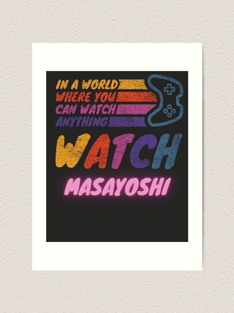 "Watch Masayoshi twitch streamer youtuber" Art Print by SRanabhat ...