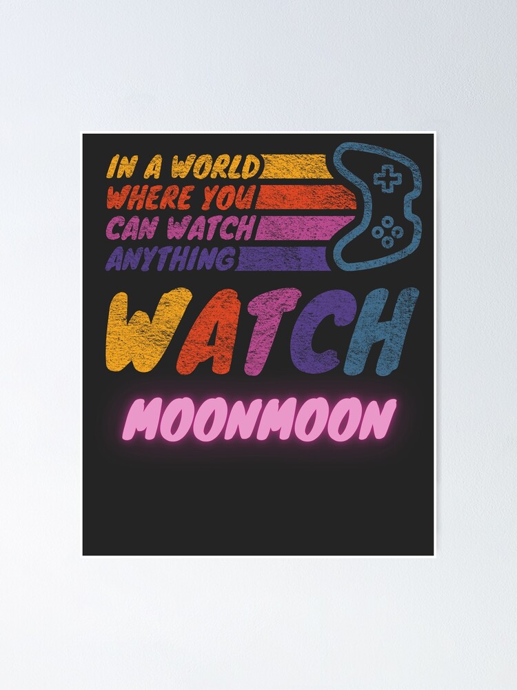 "Watch Moonmoon twitch streamer youtuber" Poster by SRanabhat | Redbubble