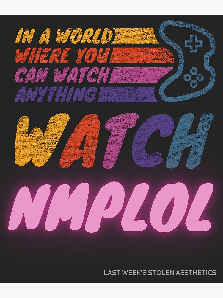 "Watch NMPLOL twitch streamer youtuber" Poster for Sale by SRanabhat ...