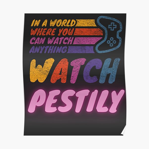 "Watch Pestily twitch streamer youtuber" Poster by SRanabhat | Redbubble