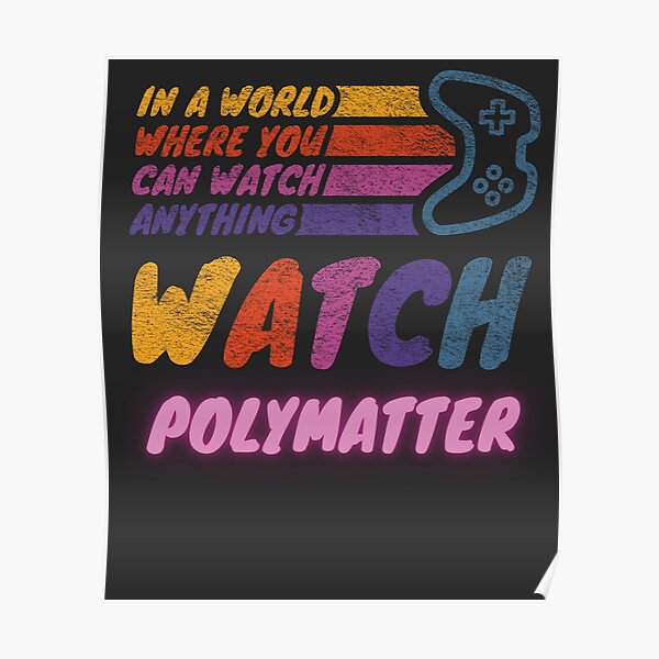 "Watch PolyMatter twitch streamer youtuber" Poster by SRanabhat | Redbubble