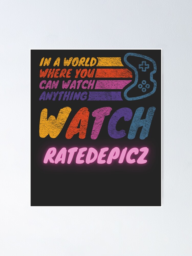 "Watch RatedepicZ twitch streamer youtuber" Poster by SRanabhat | Redbubble