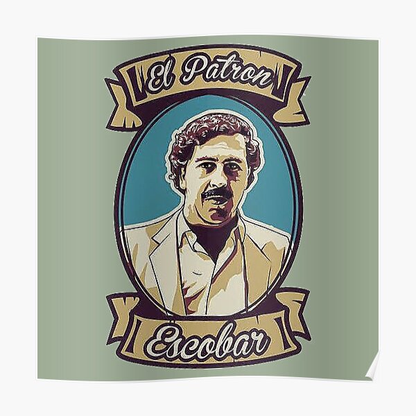 "Pablo Escobar " Poster for Sale by StevanoArt | Redbubble