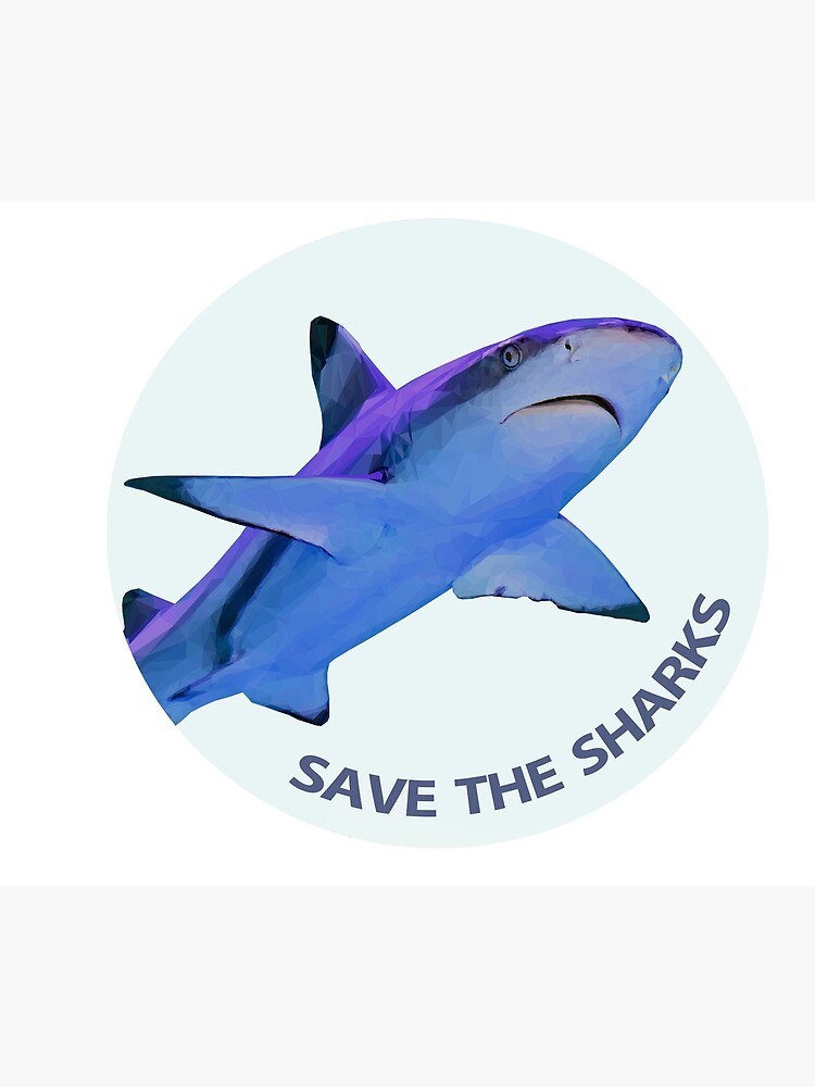 "Save The Sharks" Poster for Sale by LazySueCreation | Redbubble