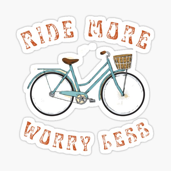 "RIDE MORE WORRY LESS! BIKE!" Sticker for Sale by Jacilvia | Redbubble
