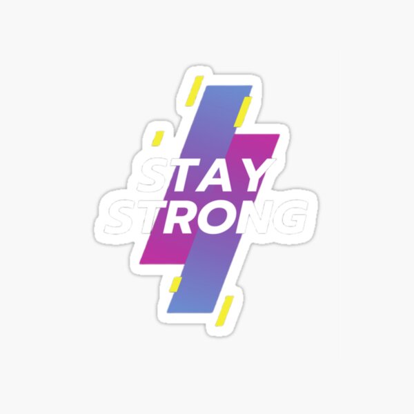 "stay strong" Sticker by baljaouad | Redbubble
