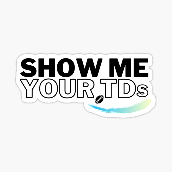 "Show me your tds T- Shirt" Sticker by SuccessSK | Redbubble