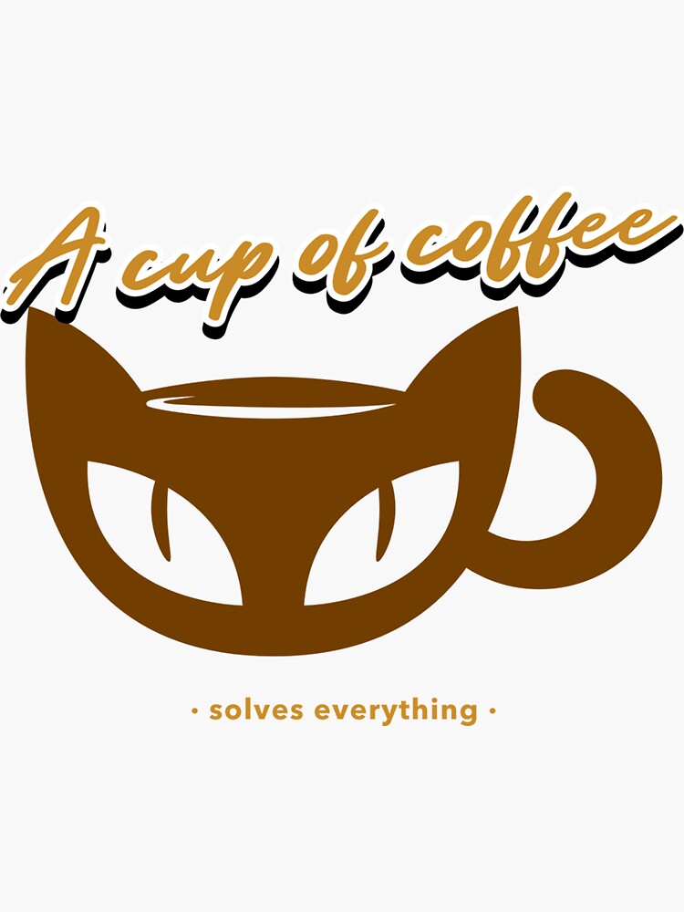 "A cup of coffee solves everything Sticker " Sticker by GagaKidzdd ...