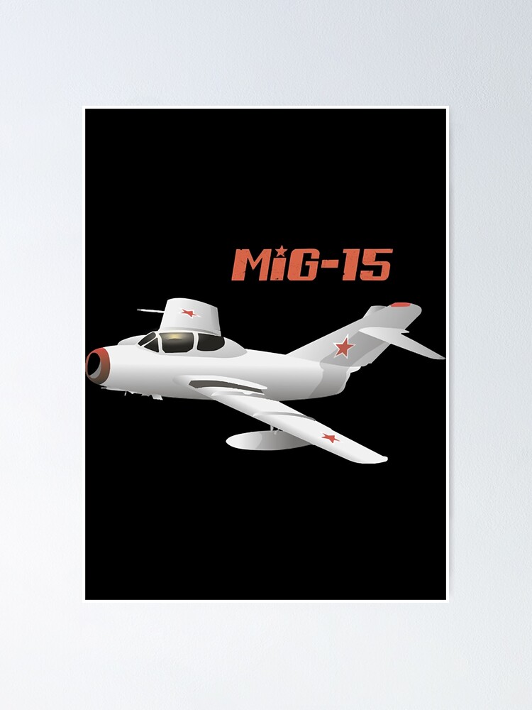 "MiG-15 Soviet Jet Fighter " Poster for Sale by CurtisA4837811 | Redbubble