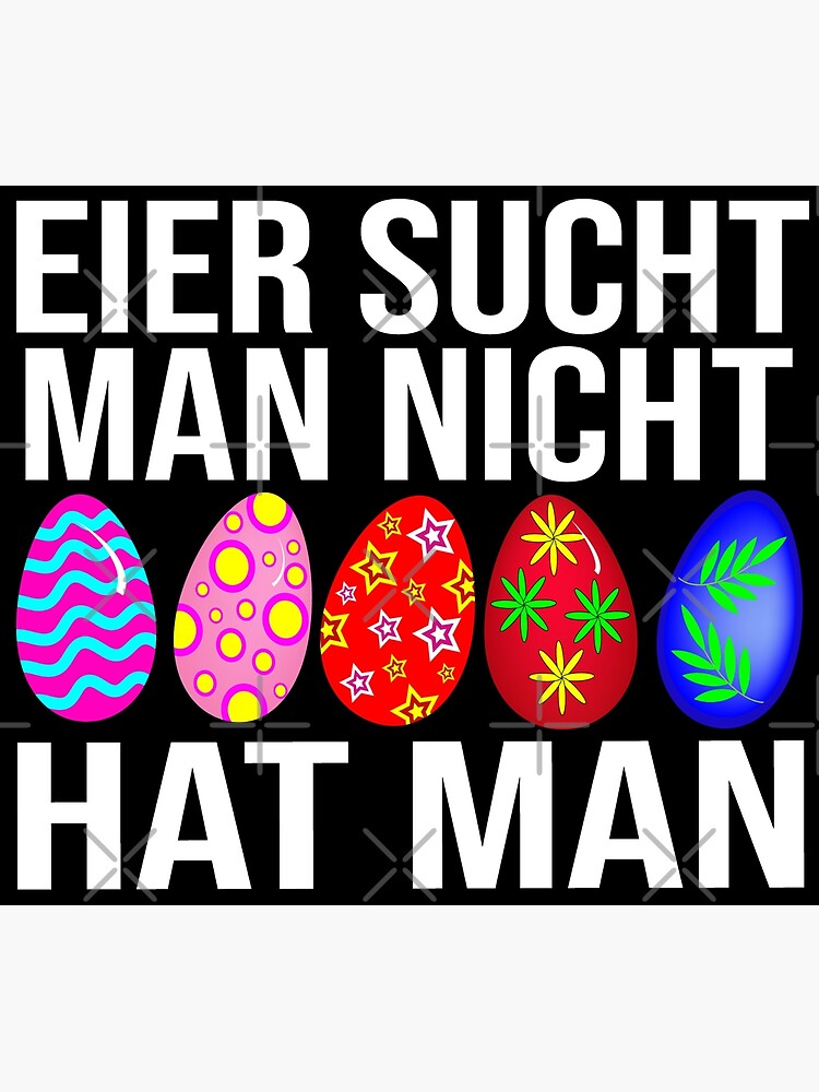 Leinwanddruck for Sale mit "Eier Sucht Man Nicht Eier Hat Man" von ...