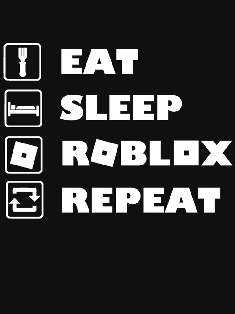"Roblox T-ShirtRoblox Gamer Eat Sleep Roblox Repeat" T-shirt by ...